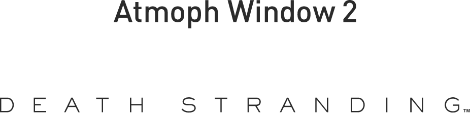 Atmoph Window 2 | DEATH STRANDING