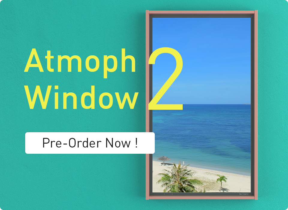 Atmoph Window | A Smart Digital Window